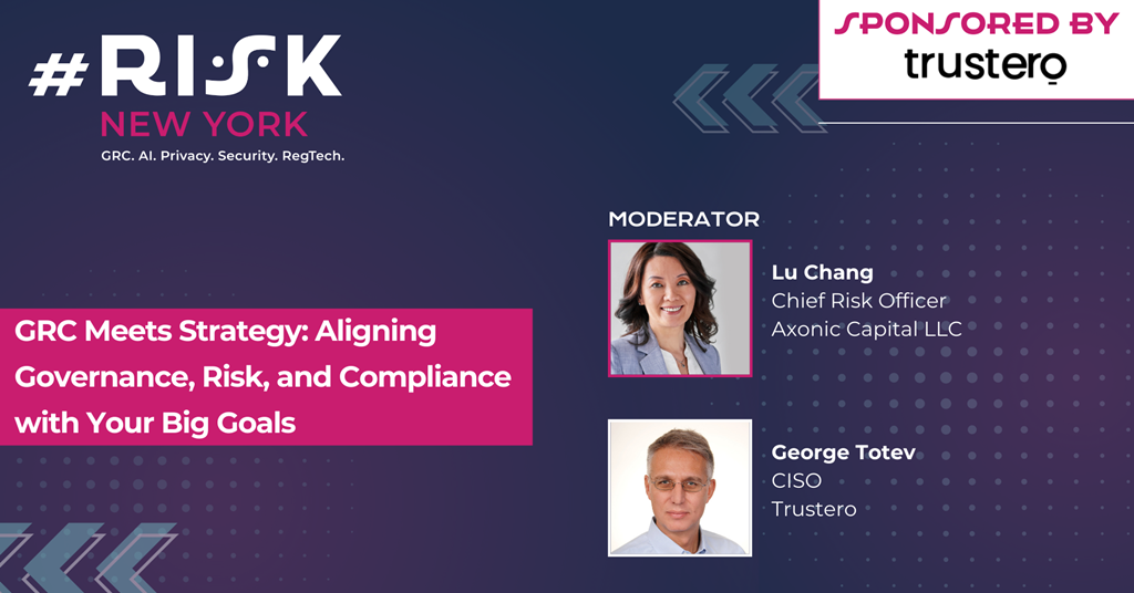 GRC Meets Strategy: Aligning Governance, Risk, and Compliance with Your Big Goals [Sponsored by ...