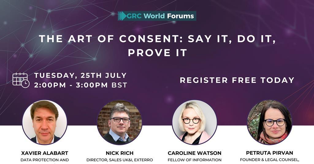 The Art of Consent: Say it, Do it, Prove it. | Webinar | GRC World Forums