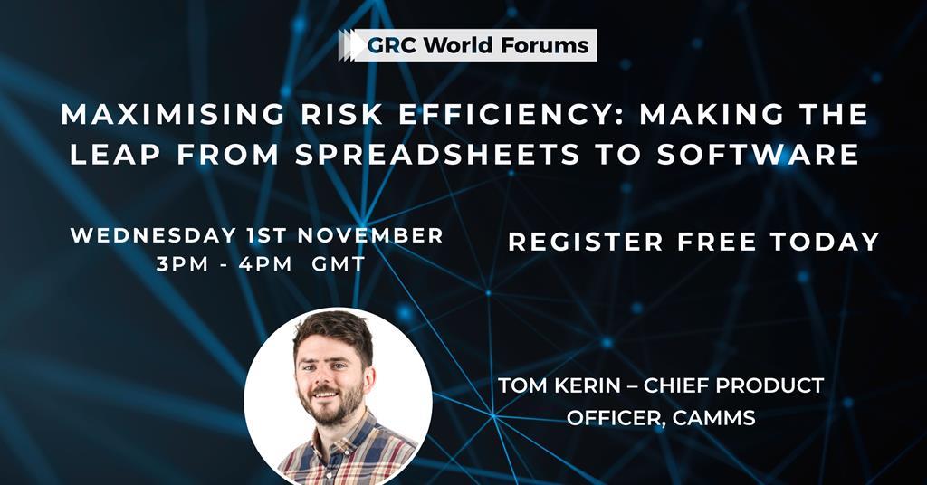 Maximising Risk Efficiency: Making the Leap from Spreadsheets to Software | Webinar | GRC World ...