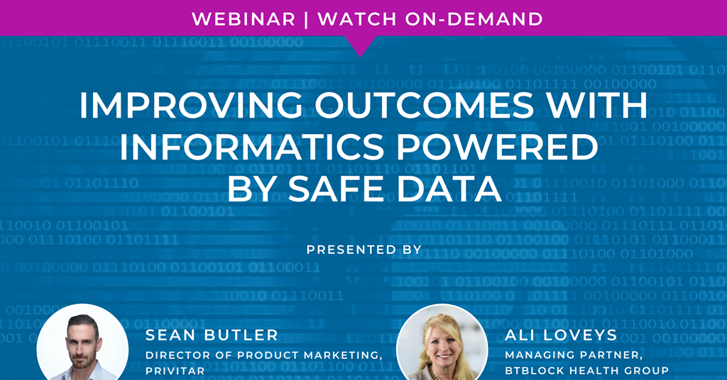 Improving Outcomes with Informatics Powered by Safe Data | Webinar | GRC World Forums