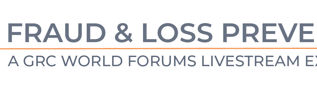 Fraud & Loss Prevention: A one-day livestream experience | GRC World Forums