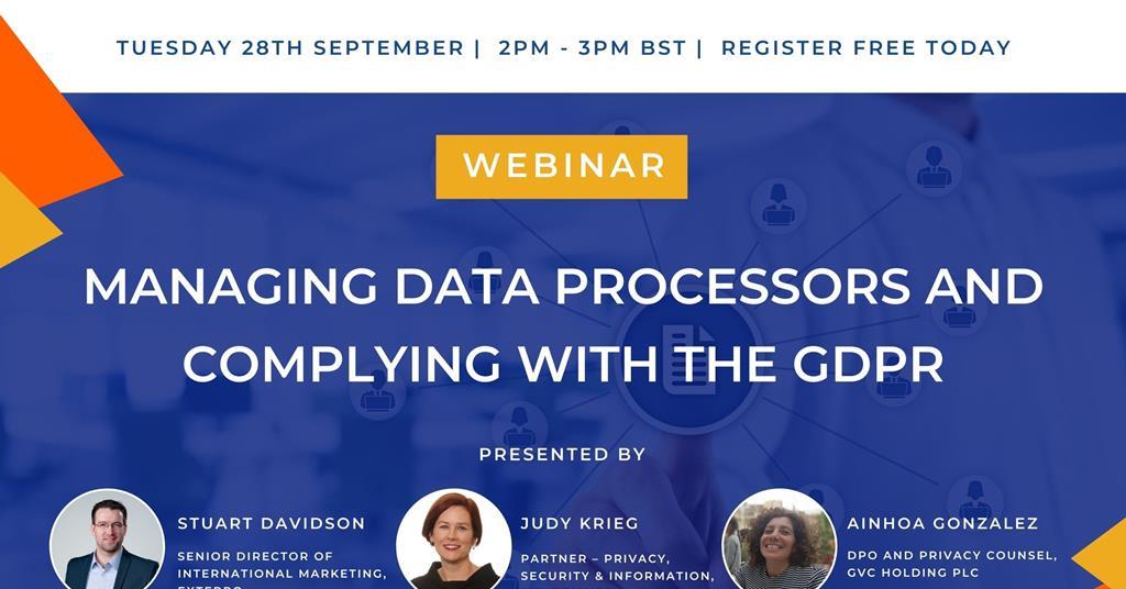 Managing Data Processors and Complying with the GDPR | Webinar | GRC World Forums