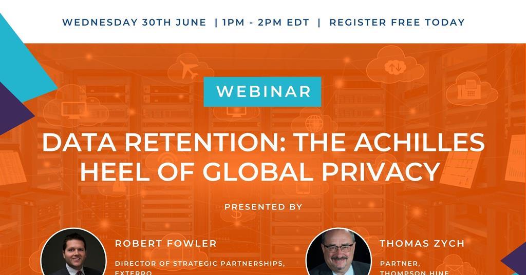 Data Retention: The Achilles Heel of Global Privacy | Webinar | GRC World Forums