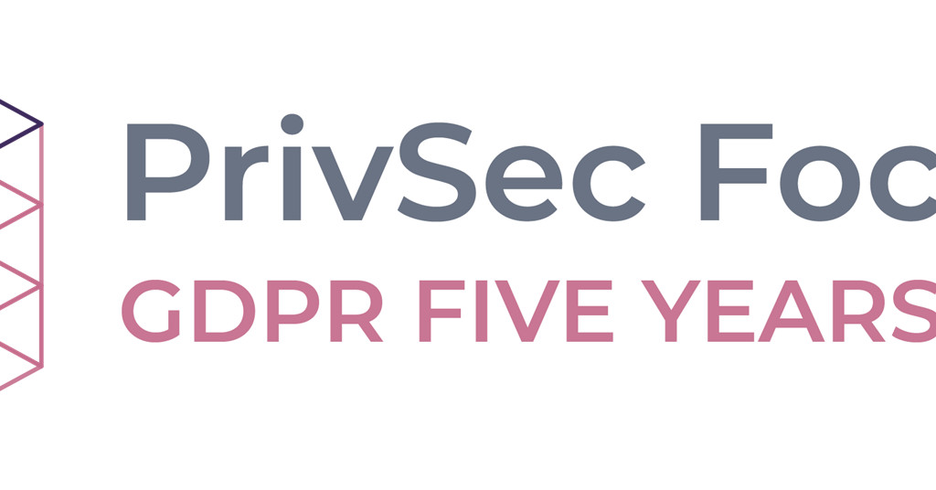 PrivSec Focus: GDPR Five Years On | Event | GRC World Forums