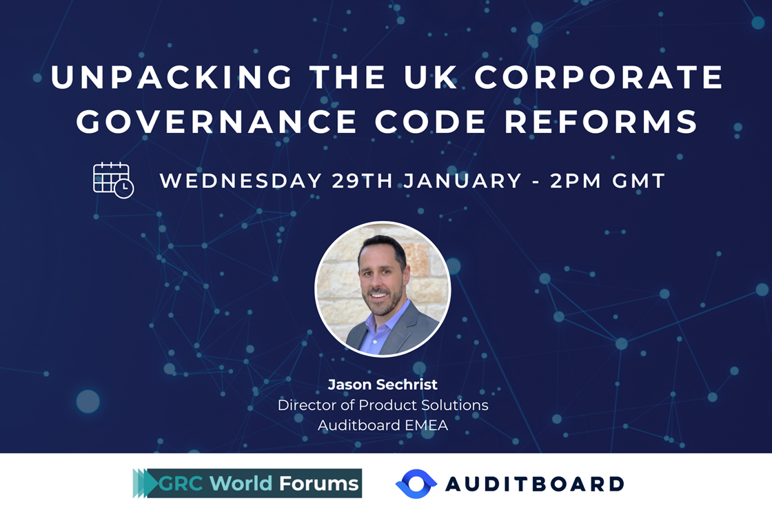 Unpacking the UK Corporate Governance Code Reforms | Webinar | GRC World Forums