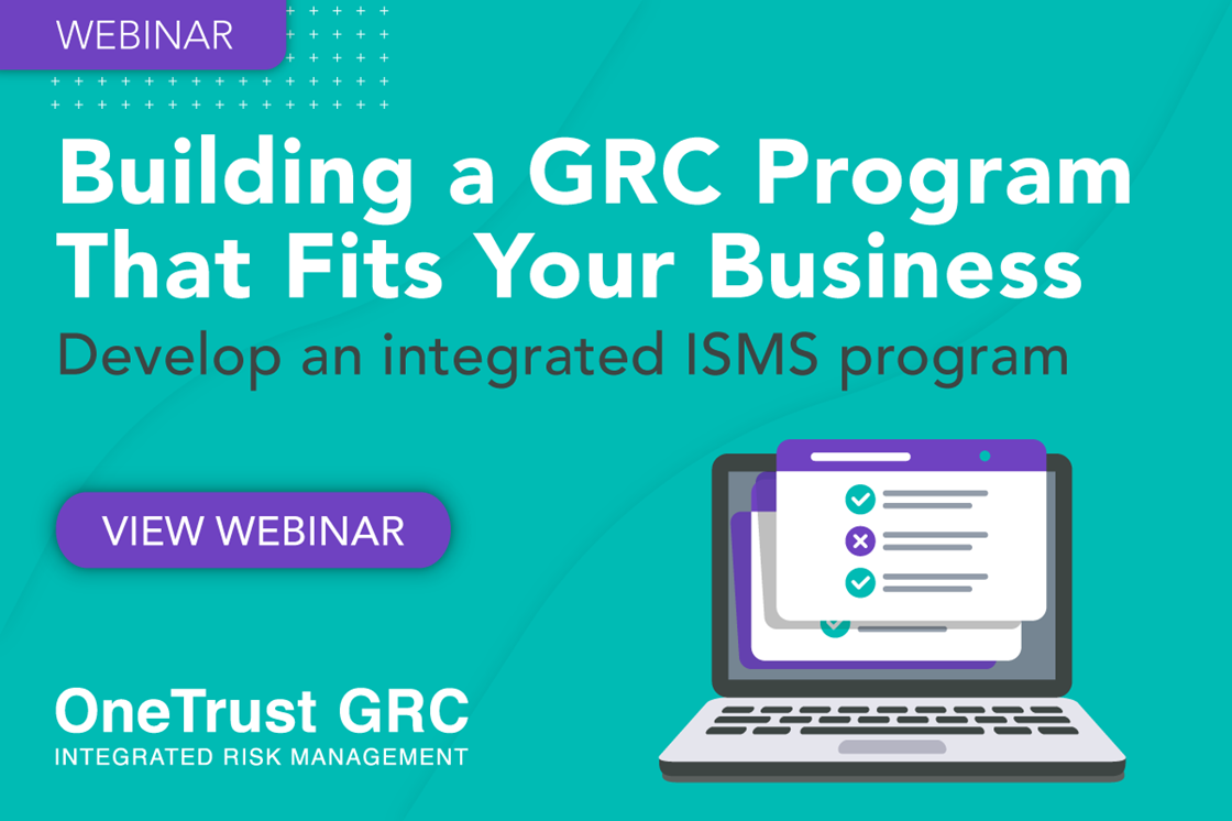 OneTrust GRC: Building a GRC Program That Fits Your Business | A First Line Friendly ISMS Suite ...